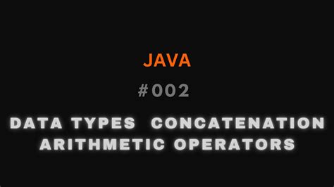002 شرح جافا Java Data Types Concatenation Arithmetic Operators Youtube