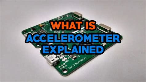 What Is Accelerometer How It Works Applications And Types