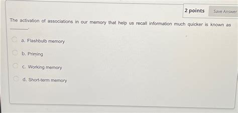 Solved 2 ﻿pointsthe Activation Of Associations In Our Memory