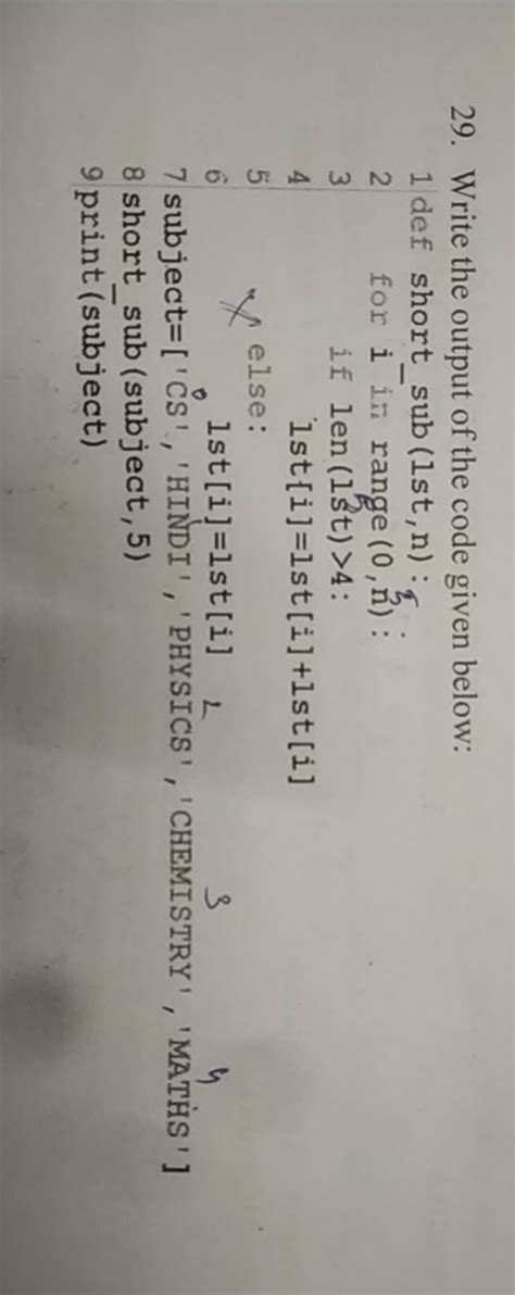 Write The Output Of The Code Given Below Def Shortsublstn For