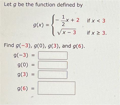 Solved Let G Be The Function Defined By G X X X If Chegg Com
