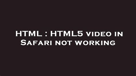 Html Html5 Video In Safari Not Working Youtube