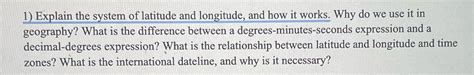 Solved 1 Explain The System Of Latitude And Longitude And How It