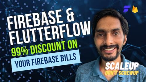 Scale Up Dont Screw Up Flutterflow X Firebase 99 Discount On Your Monthly Billing