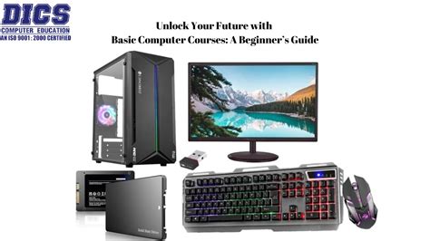 unlock your future with basic computer courses dics