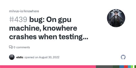 Bug On Gpu Machine Knowhere Crashes When Testing Search List Size