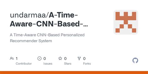 Github Undarmaaa Time Aware Cnn Based Personalized Recommender System A Time Aware Cnn Based