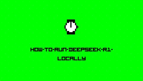 How To Run Deepseek R1 Locally Stories Hackernoon