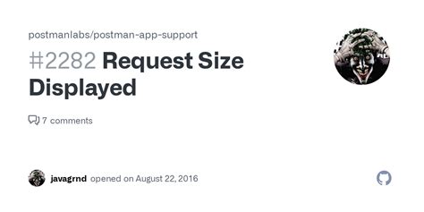 Request Size Displayed · Issue 2282 · Postmanlabs Postman App Support · Github