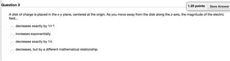 Solved Question Points Save Answer A Disk Of Charge Chegg Com