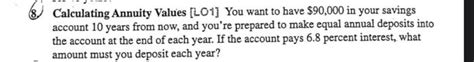 Solved Calculating Annuity Values [lo1] You Want To Have