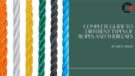 Complete Guide To Different Types Of Ropes And Their Uses