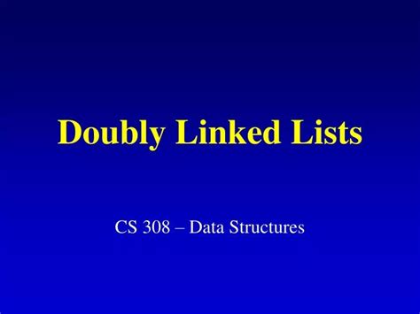 Ppt Doubly Linked Lists Powerpoint Presentation Free Download Id