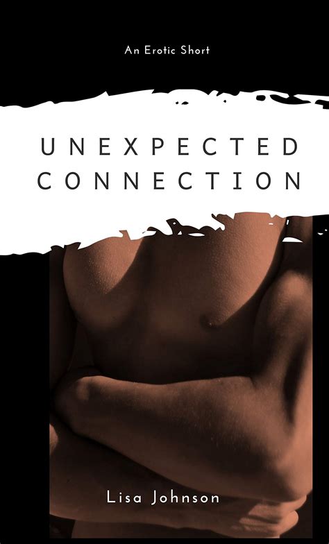 Unexpected Connection An Erotic Short By Lisa Johnson Goodreads