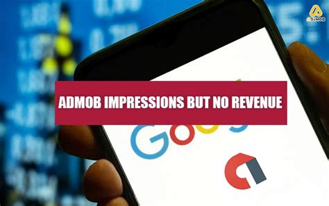 Admob Impressions But No Revenue Reasons And Solutions Adymob