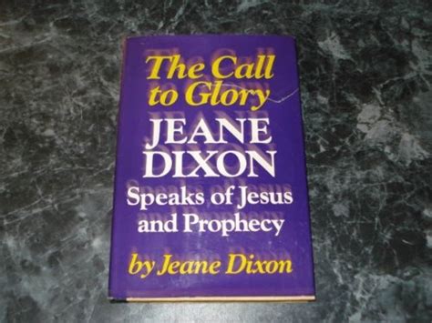 The Call To Glory Jeane Dixon Speaks Of Jesus Jeane Dixon