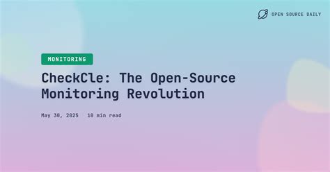 Checkcle The Open Source Monitoring Revolution Open Source Daily