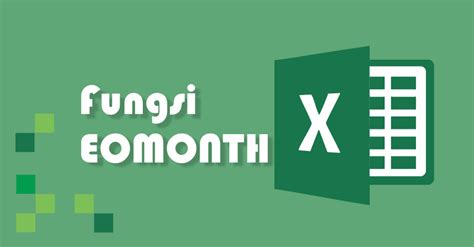 Fungsi Eomonth Pada Excel Dan Contohnya Advernesia