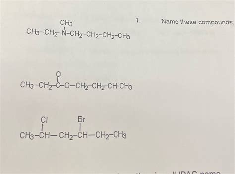 [solved] Ch3 1 Name These Compounds Ch3 Ch2 N Ch2 Ch2 Ch2 Ch3 0 Course Hero