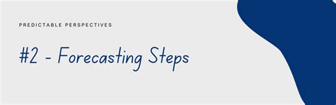 Forecasting Steps