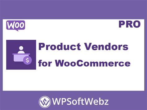Product Vendors For Woocommerce Latest Version