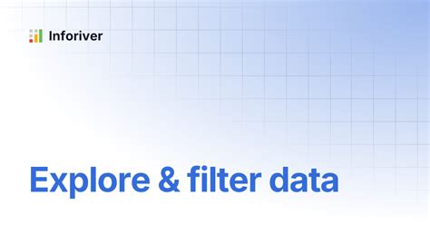 Explore And Filter Data Inforiver