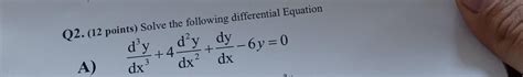 Solved Q2 12 Points Solve The Following Differential