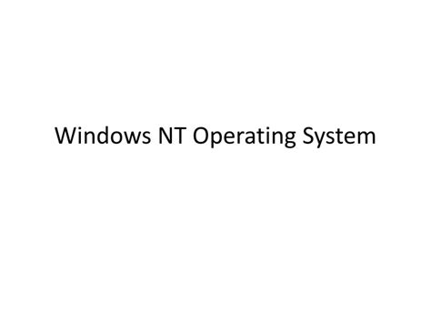 Ppt Windows Nt Operating System Powerpoint Presentation Free
