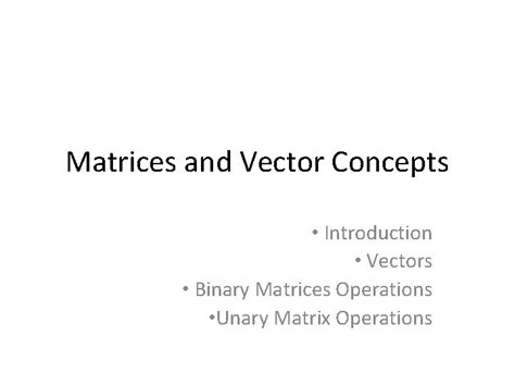 Matrices And Vector Concepts Introduction Vectors Binary Matrices
