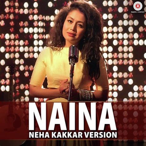 Naina Neha Kakkar Version Song Download From Naina Neha Kakkar Version Jiosaavn