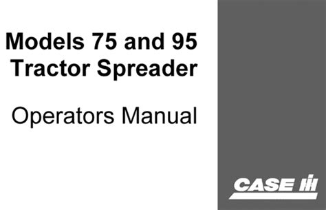Case Models 75 And 95 Tractor Spreader Operators Manual A Factory Manual Store