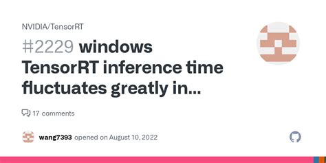Windows Tensorrt Inference Time Fluctuates Greatly In Some Gpu Drivers · Issue 2229 · Nvidia
