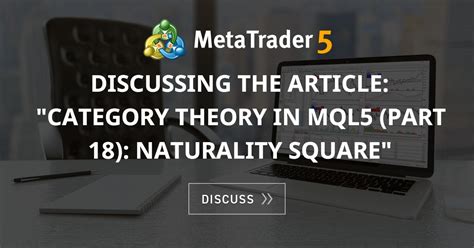 Discussing The Article Category Theory In Mql5 Part 18 Naturality