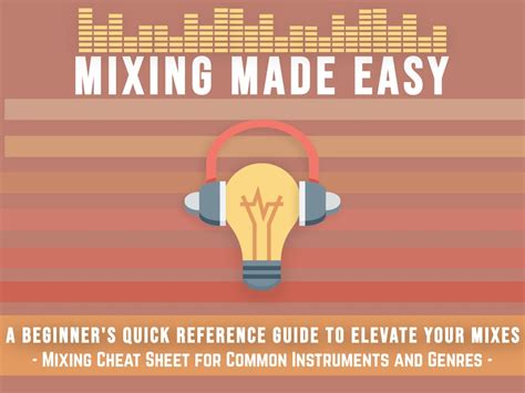 Mixing Made Easy Beginner Music Production Cheat Sheet A Comprehensive Reference Quick