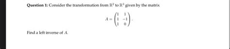 Solved Question Consider the transformation from R² to R Chegg