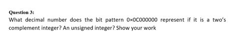 Solved Question What Decimal Number Does The Bit Pattern Chegg