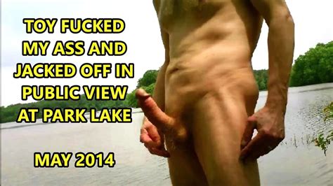 Ass Toy And Jo At Public Lake Risky May 2014 Gay Amateur Porn Feat