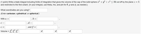 Solved 1 Point Write A Triple Integral Including Limits Of