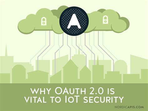 Oauth 20 Why Its Vital To Iot Security Nordic Apis