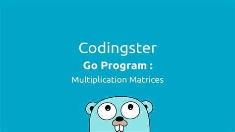 Go Program To Multiplication Two Matrices Golang Codingster