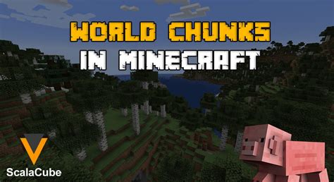 Exploring The World Of Chunks In Minecraft Scalacube
