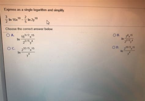 Solved Express As A Single Logarithm And Simplify Choose The
