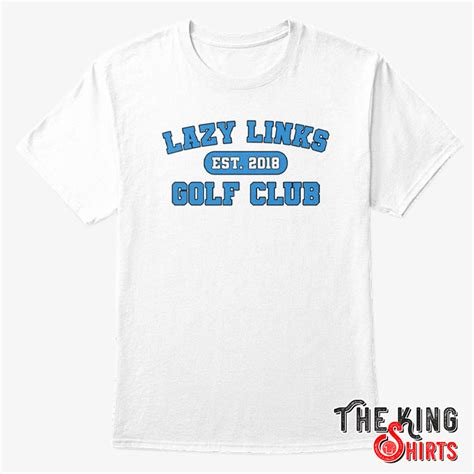 Lazy Links Golf Club T Shirt For Unisex Thekingshirts