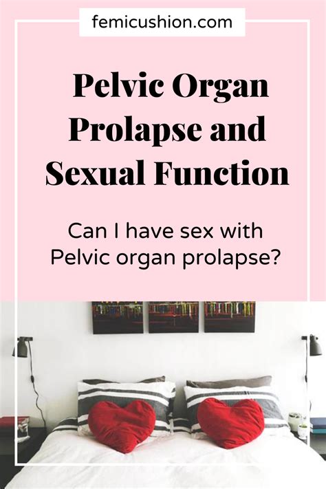 Sex Life With Pelvic Organ Prolapse Artofit