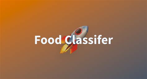 Food Classifer A Hugging Face Space By Destrobot