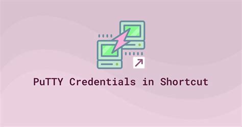 Saving Your Putty Username And Password In A Windows Shortcut Devanswers