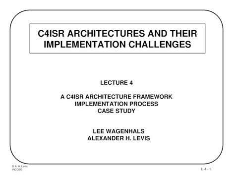 Ppt © A H Levis Incose L 4 1 C4isr Architectures And Their
