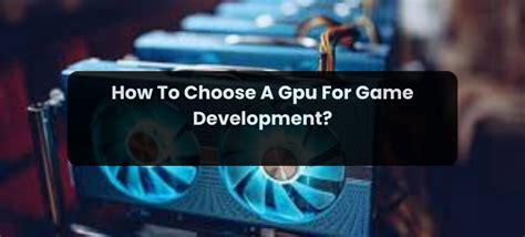 How To Choose A Gpu For Game Development Divided We Will Fall