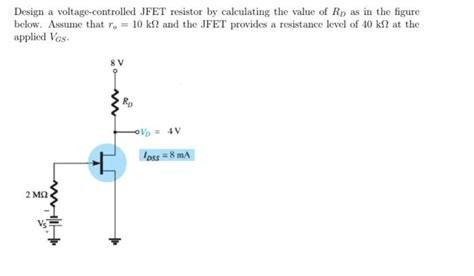 Solved Design A Voltage Controlled Jfet Resistor By