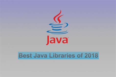 Top 10 Useful Java Libraries For Your Code Java Library Technology